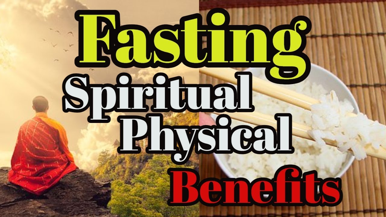 SPIRITUAL & PHYSICAL BENEFITS OF FASTING - YouTube