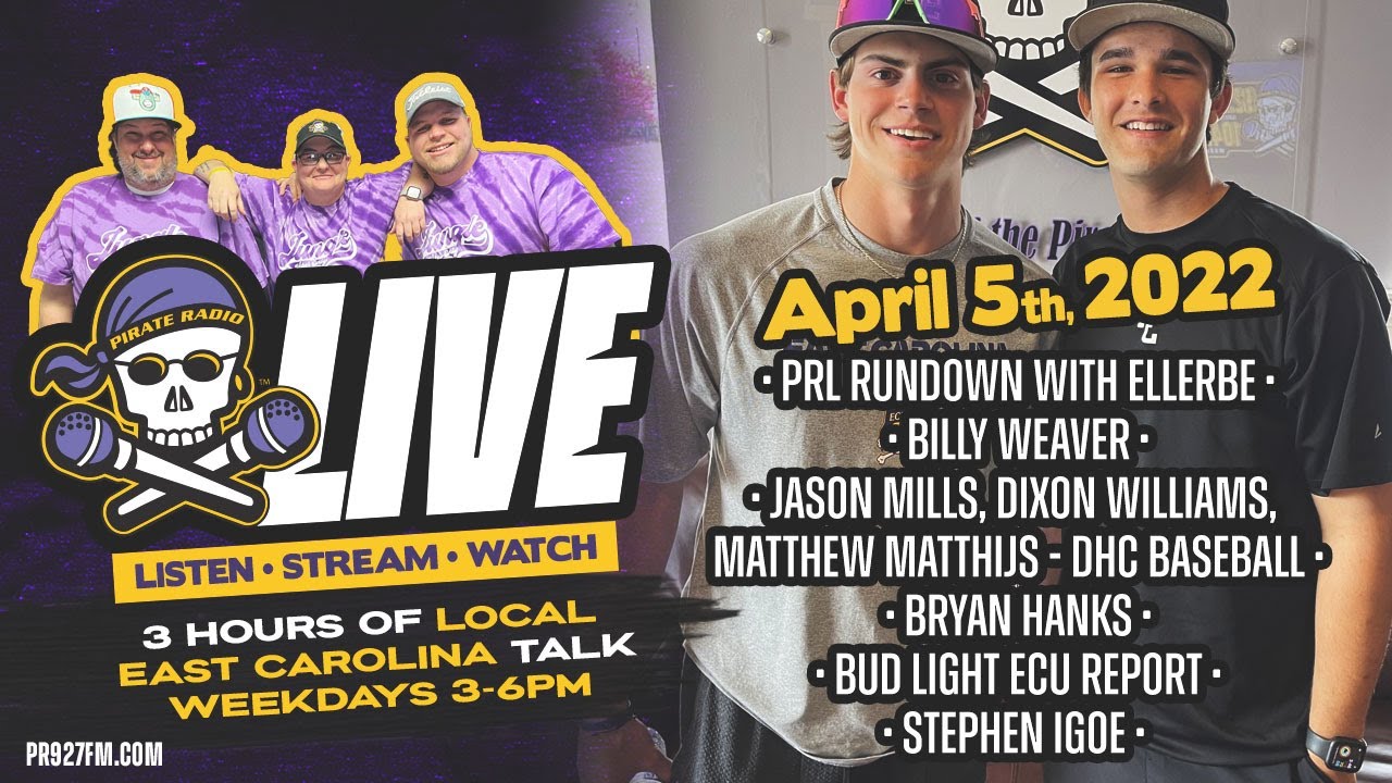 Pirate Radio LIVE 4-5-22- Ellerbe, Bryan Hanks, DH Conley Baseball ...