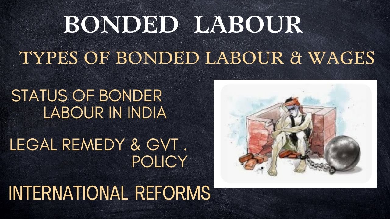 Bonded labour I Types of Wages I Causes I Legal Remedy I Gvt. Policy I ...