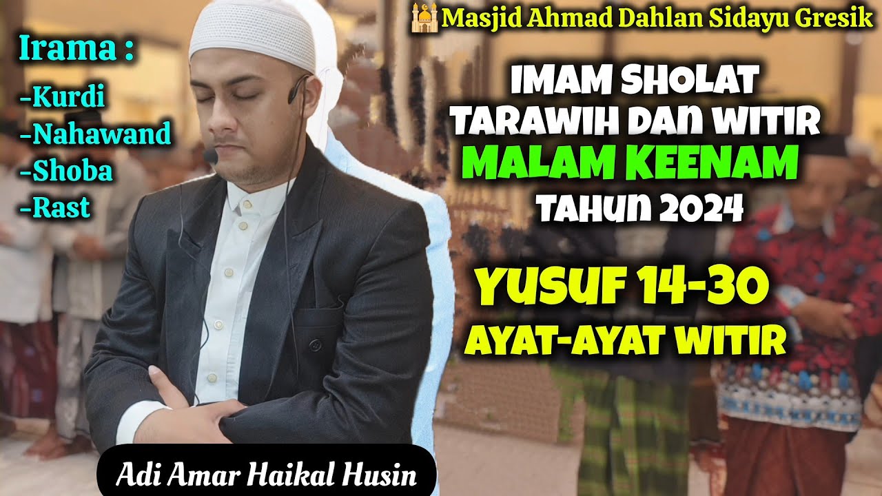 IMAM TARAWIH 2024 MALAM KEENAM - SURAH YUSUF AYAT 14-30 || Imam Adi ...