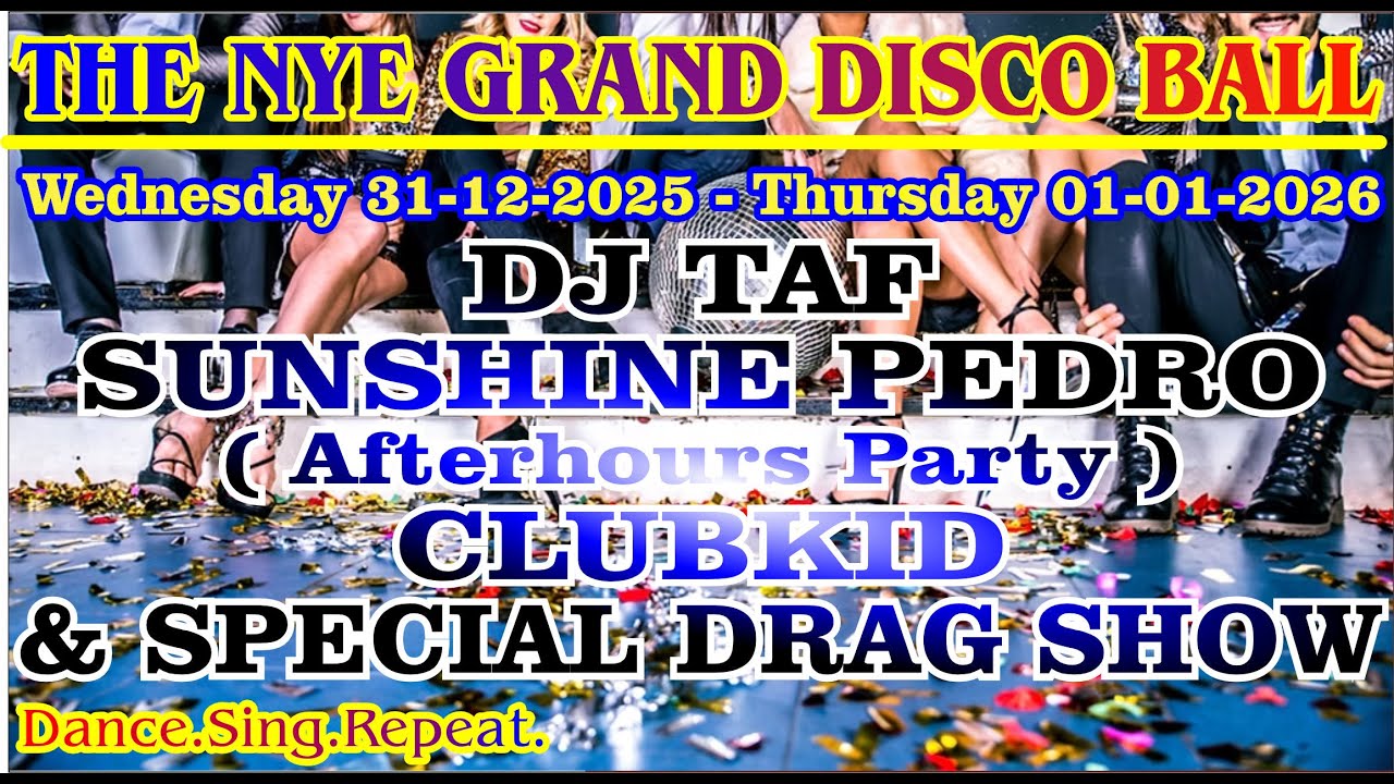THE NYE GRAND DISCO BALL w DJ TAF x AFTERHOURS PARTY w/ SUNSHINE PEDRO ...