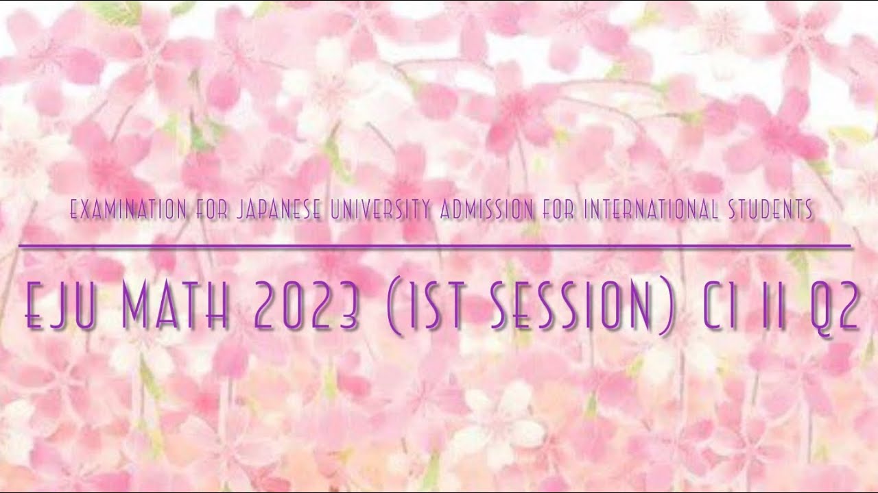 EJU Math 2023 (1st session) C1 II Q2 - YouTube