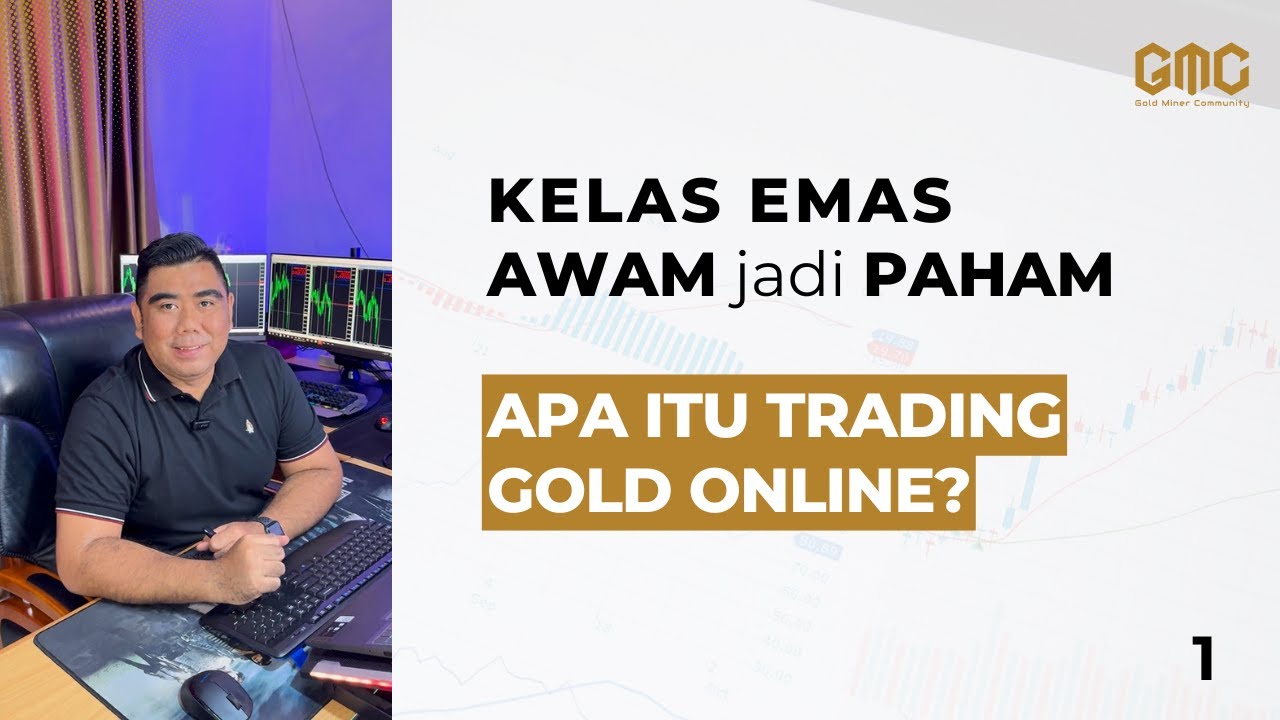 Kelas Emas 1 - Apa Itu Trading Gold Online - YouTube