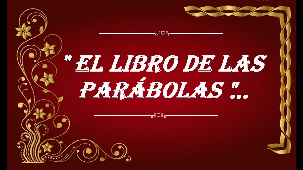 "EL LIBRO DE LAS PARABOLAS" - YouTube