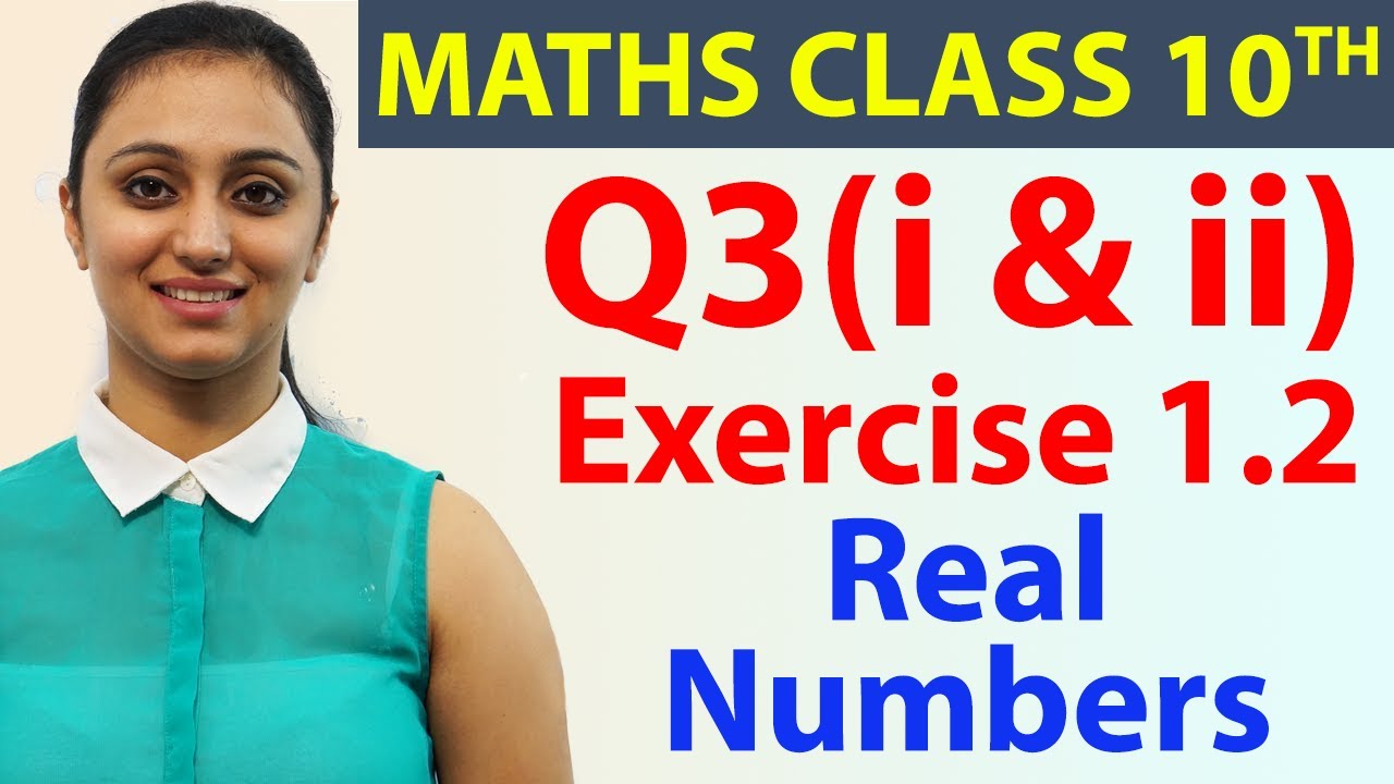 Q 3(i & ii), Ex 1.2 - Real Numbers - Chapter 1 - Maths Class 10th ...