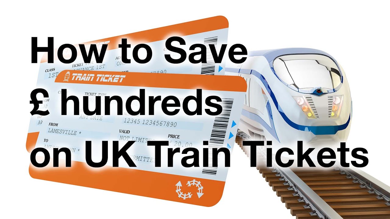 How to Save Hundreds of Pounds on UK Train Tickets - YouTube