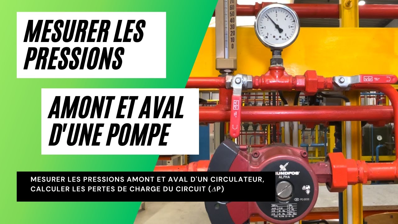 Mesurer les pressions amont et aval d'un circulateur, d'une pompe de ...