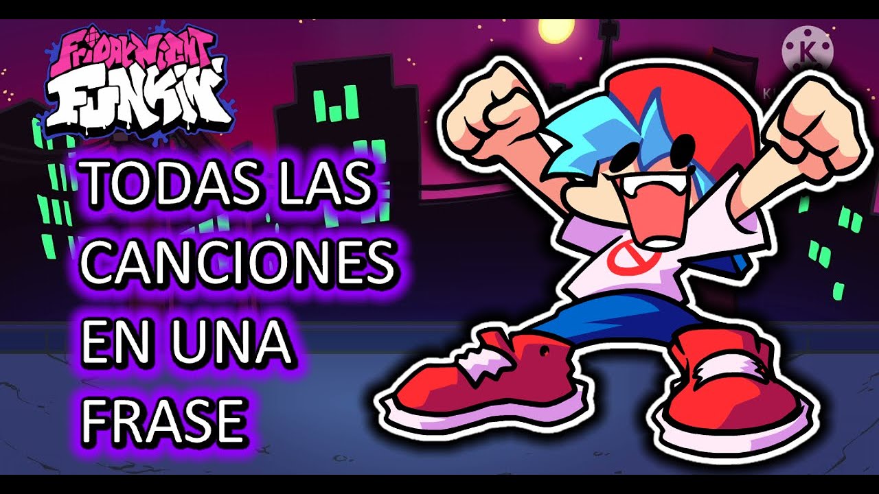 TODAS LAS CANCIONES DE FNF ER# CT EN UNA FRASE - YouTube