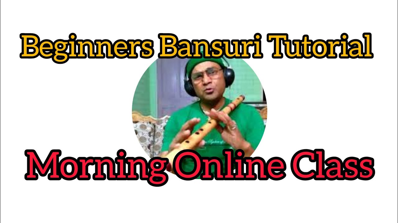 Beginners Bansuri Tutorials | Morning Session Learn Bansuri With Anjani ...