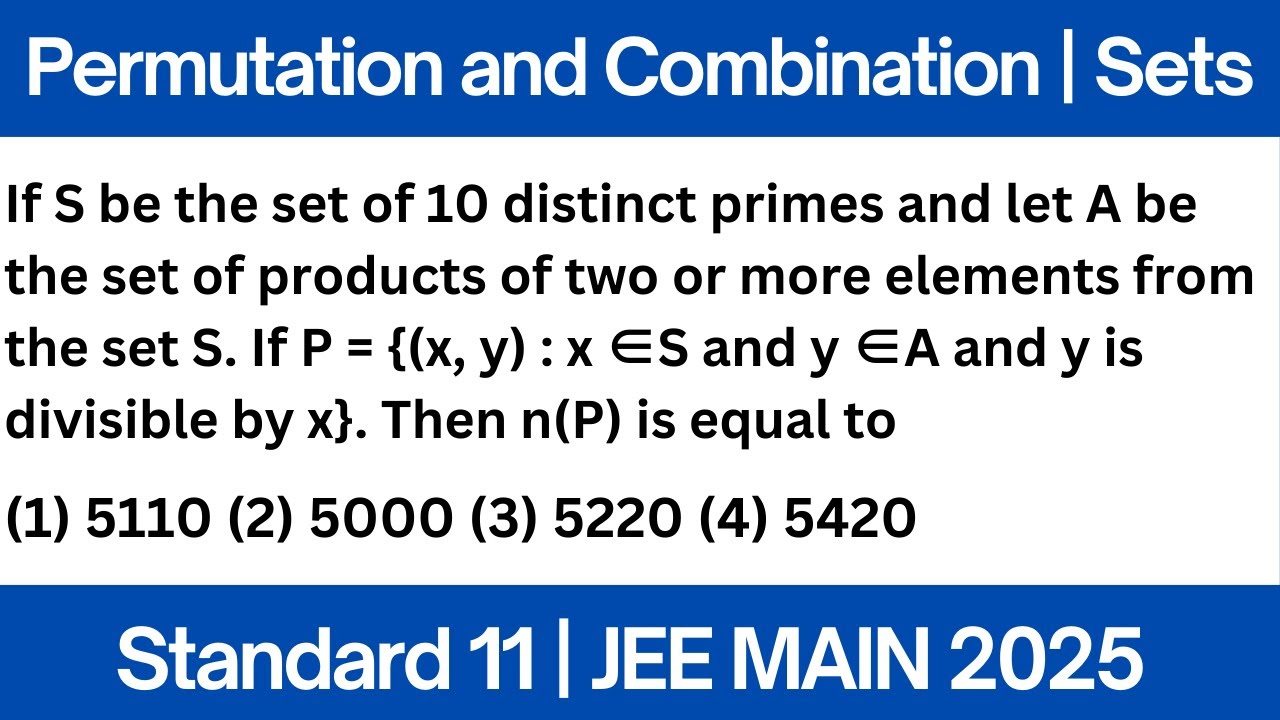 If S be the set of 10 distinct primes and let A be the set of products ...