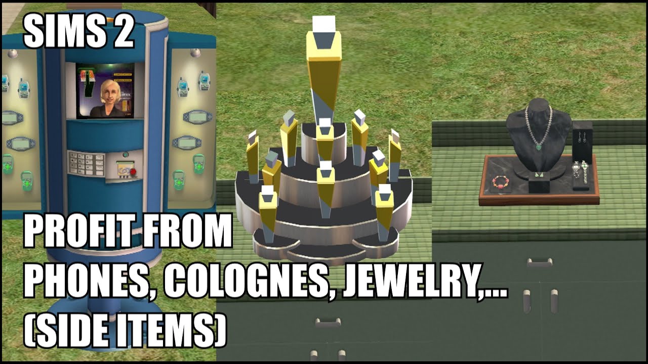 Sims 2: Profit from Cologne, Jewelry, Phones,... (Side Items) - Open ...