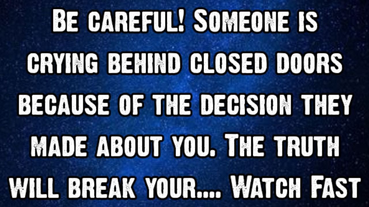 Angels say Be careful! Someone is crying behind closed doors because of ...