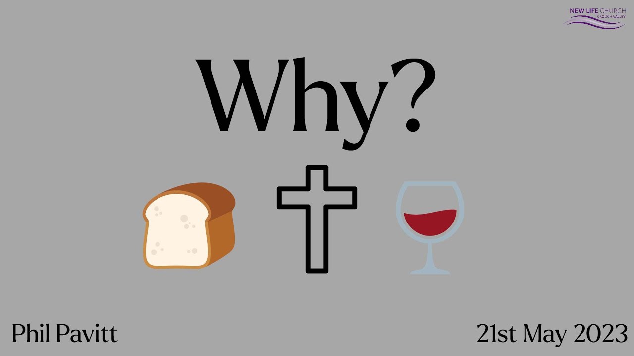 Why Communion? Phil Pavitt | 21st May 2023 - YouTube