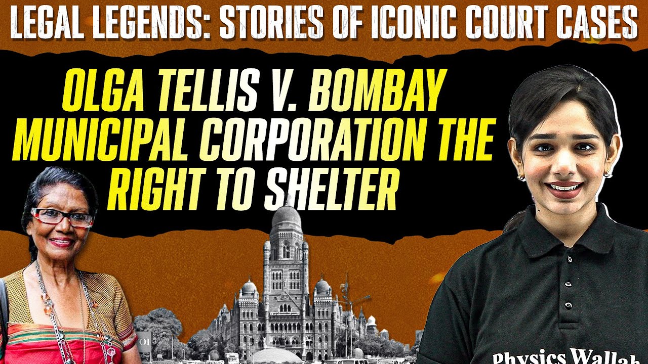 Olga Tellis v. Bombay Municipal Corporation: The Right to Shelter ...