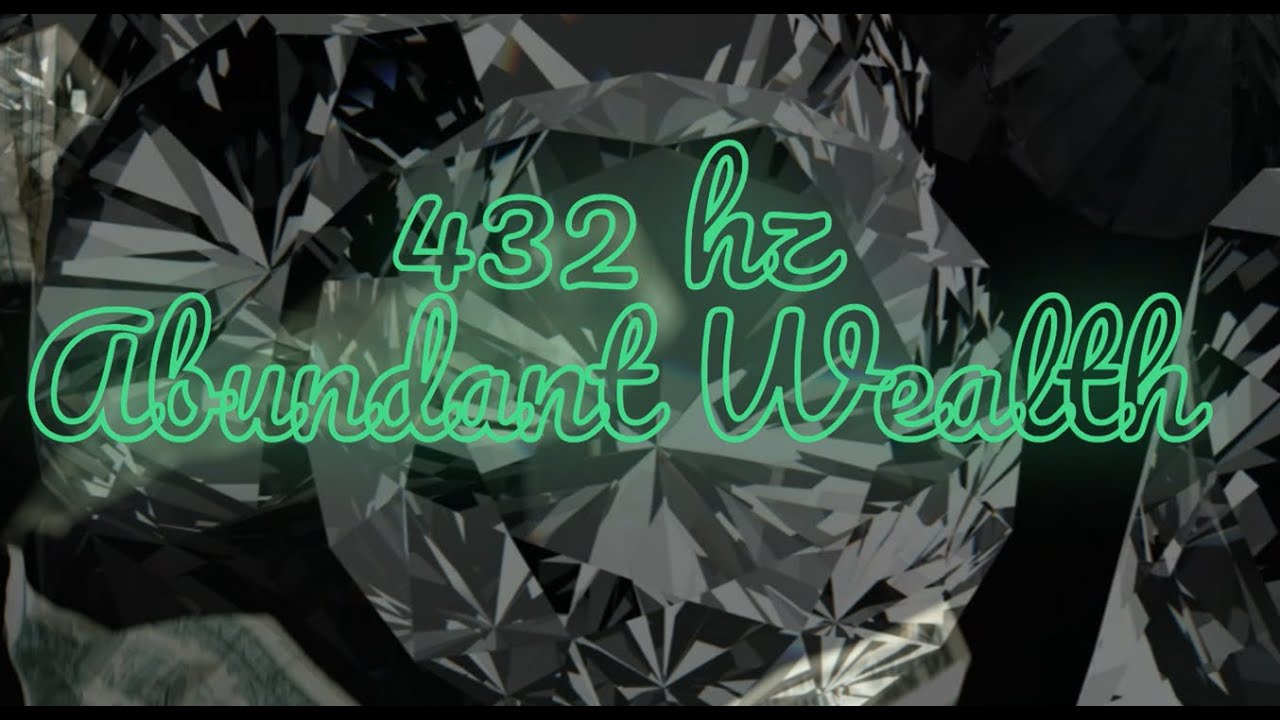432 hz Manifest Abundance, Wealth frequencies, Become a Money Magnet ...