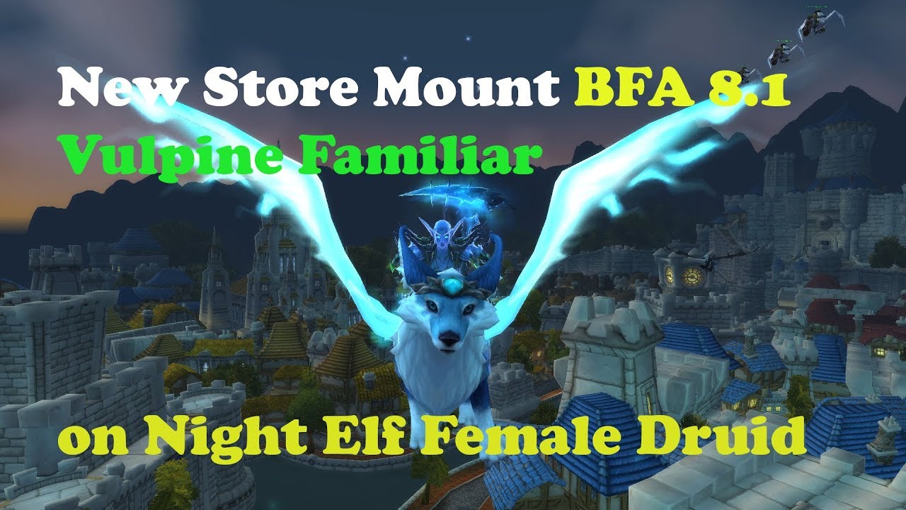 New Store Mount! BFA 8.1 - Vulpine Familiar Mount on Female Night Elf ...