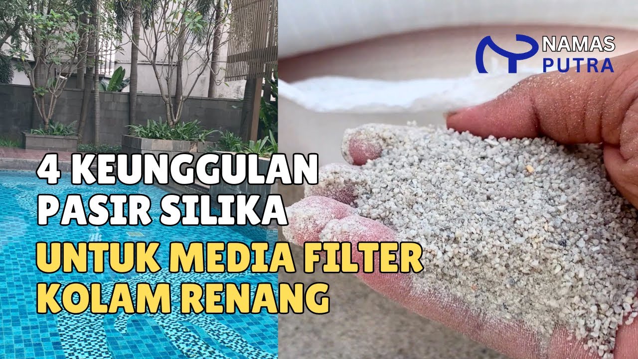 PASIR SILIKA: MEDIA FILTER TERBAIK UNTUK KOLAM RENANG - YouTube