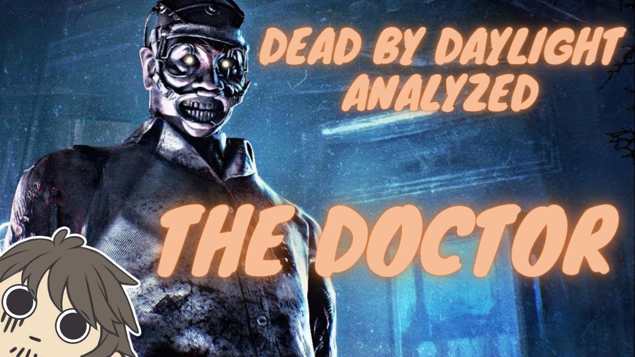 Dead by Daylight Analysis: The Doctor - YouTube