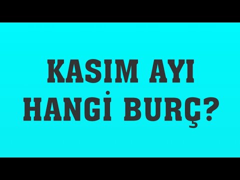 Kasım Ayı Hangi Burç?