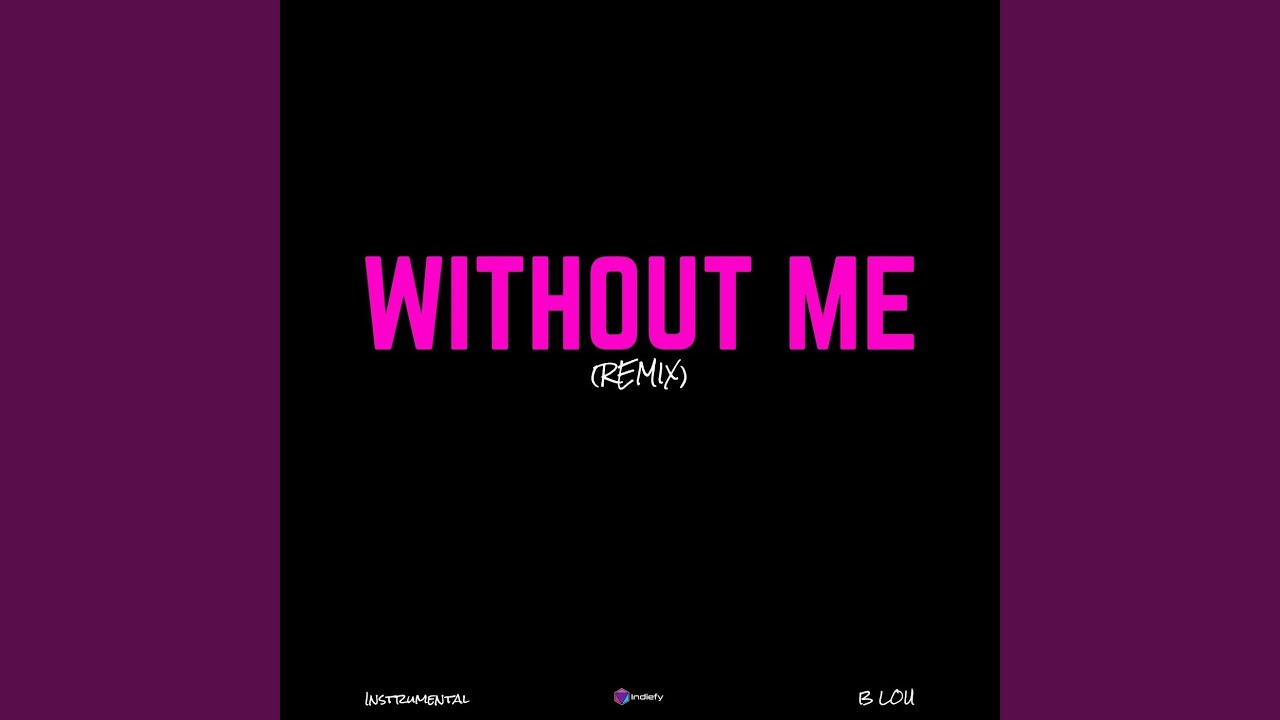 Without Me (Remix) (Originally Performed By Halsey, Juice Wrld) Karaoke ...