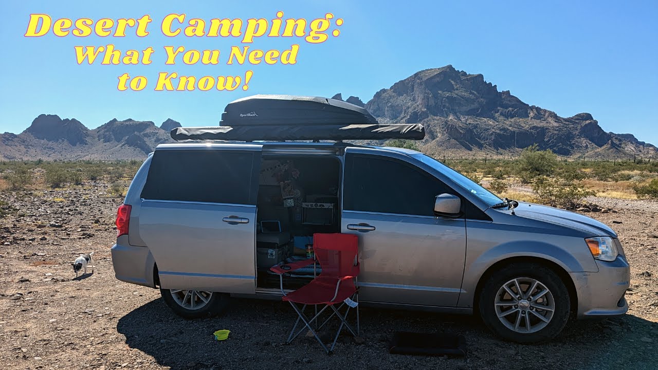 What You Need to Know About VAN LIFE & Camping in the Desert | Minivan ...