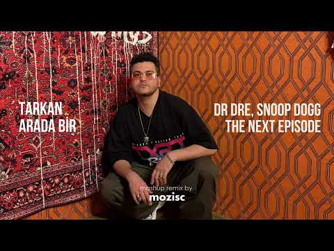 Tarkan X Dr Dre, Snoop Dogg - Arada Bir X The Next Episode
