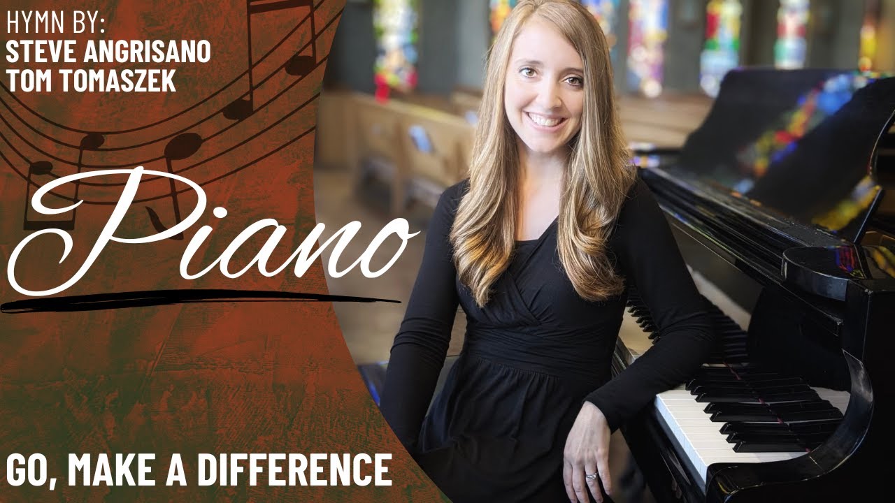 Go, Make a Difference (Piano Only) - YouTube