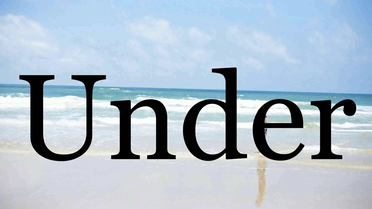 How To Pronounce Under🌈🌈🌈🌈🌈🌈Pronunciation Of Under - YouTube