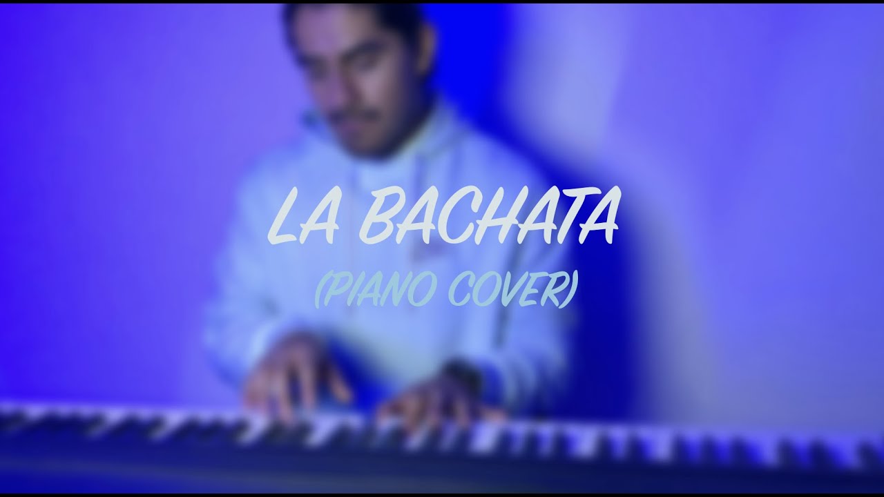 La Bachata (Piano Cover) - YouTube