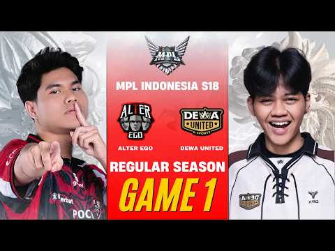 [GAME 1] ALTER EGO vs DEWA UNITED MPL ID S18 REGULAR SEASON | AE vs DEWA
