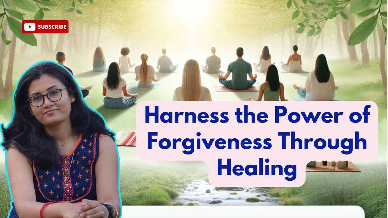 Harness the Power of Forgiveness Through Healing - YouTube