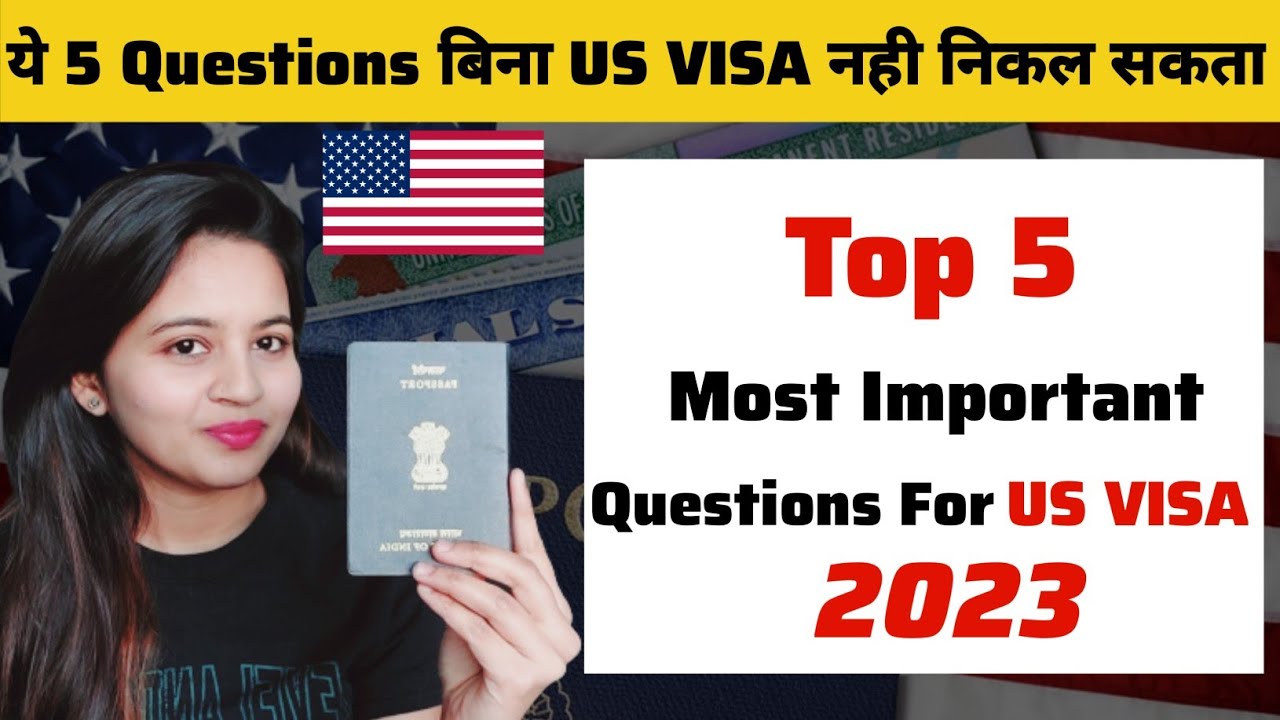 Top 5 Most Important Questions For US Visa Interview USA Interview top-5-most-important-questions-for-us-visa-interview-usa-interview