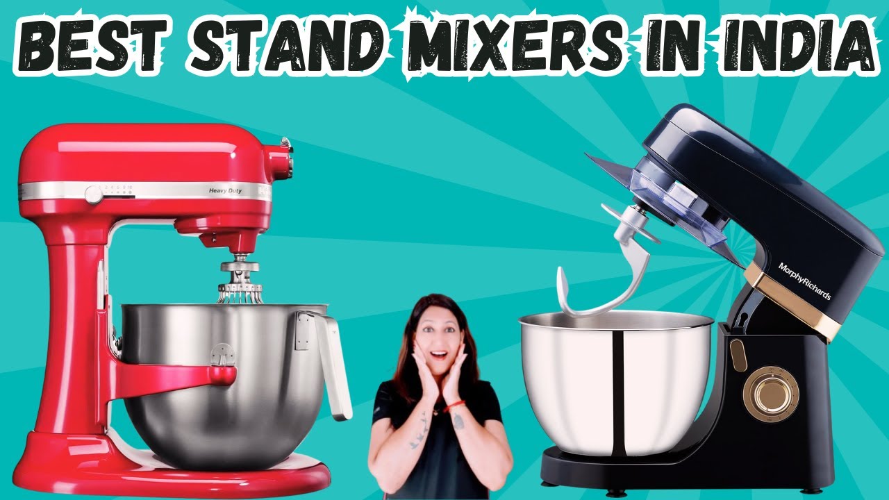 Best Stand Mixer In India For Kitchen | Top 5 Stand Mixers for Baking ...