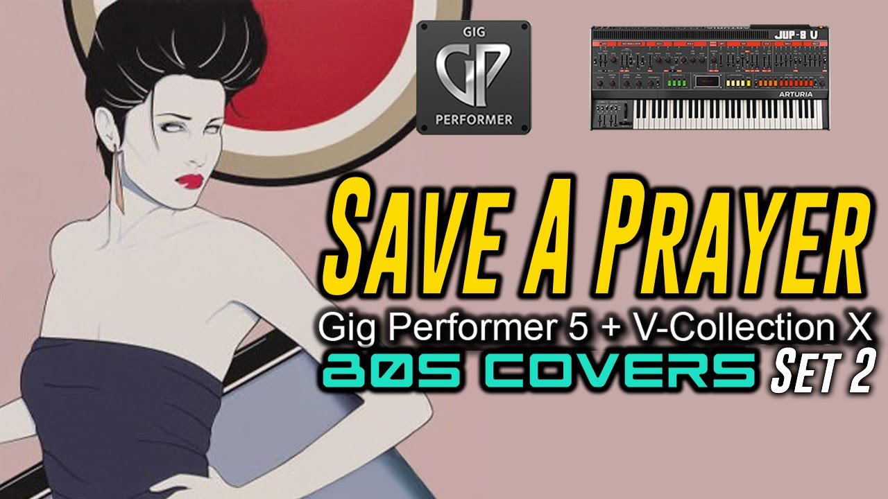Save A Prayer Duran Duran Synth Sounds 80s Covers Set 2 Gig Performer Arturia V-Collection X JUP ...