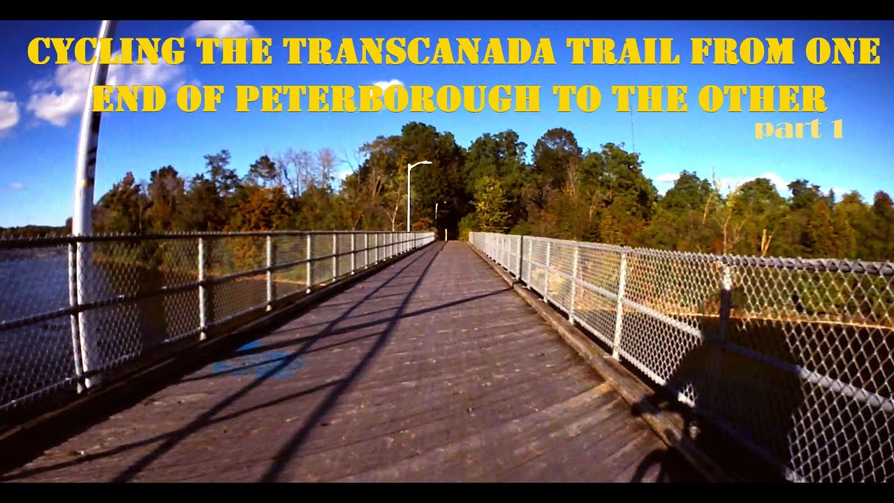 cycling the transcanada trail from one end of peterborough to the other ...
