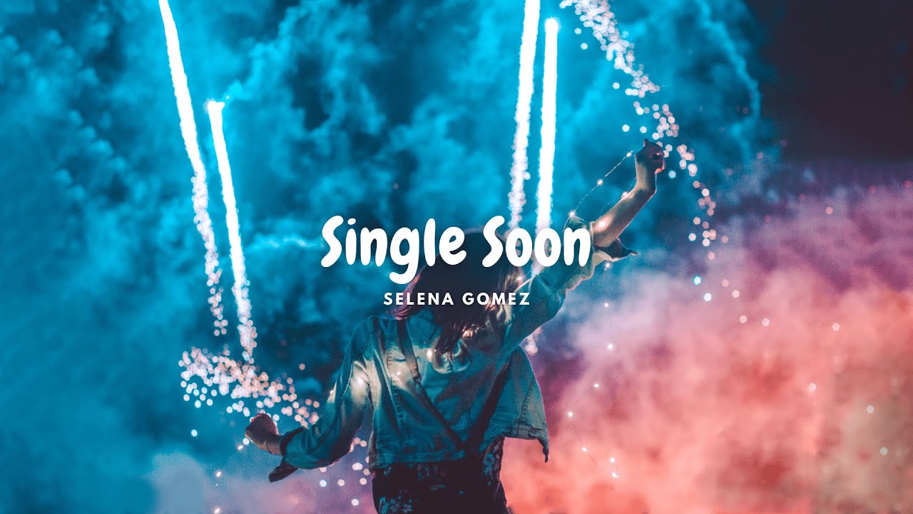 Selena Gomez - Single Soon - YouTube