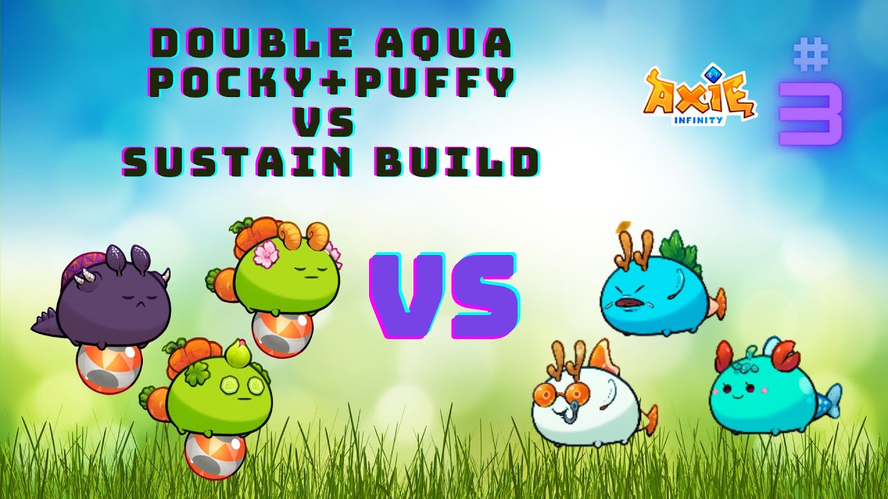 GOD REP + HEAL vs DOUBLE AQUA POCKY + PUFFY | SUSTAIN BUILD | Axie ...