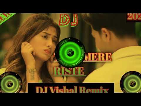 Tere Mere Riste dj vishal Remix Nayahat islampur 2022 /31Dec शनिवार - YouTube