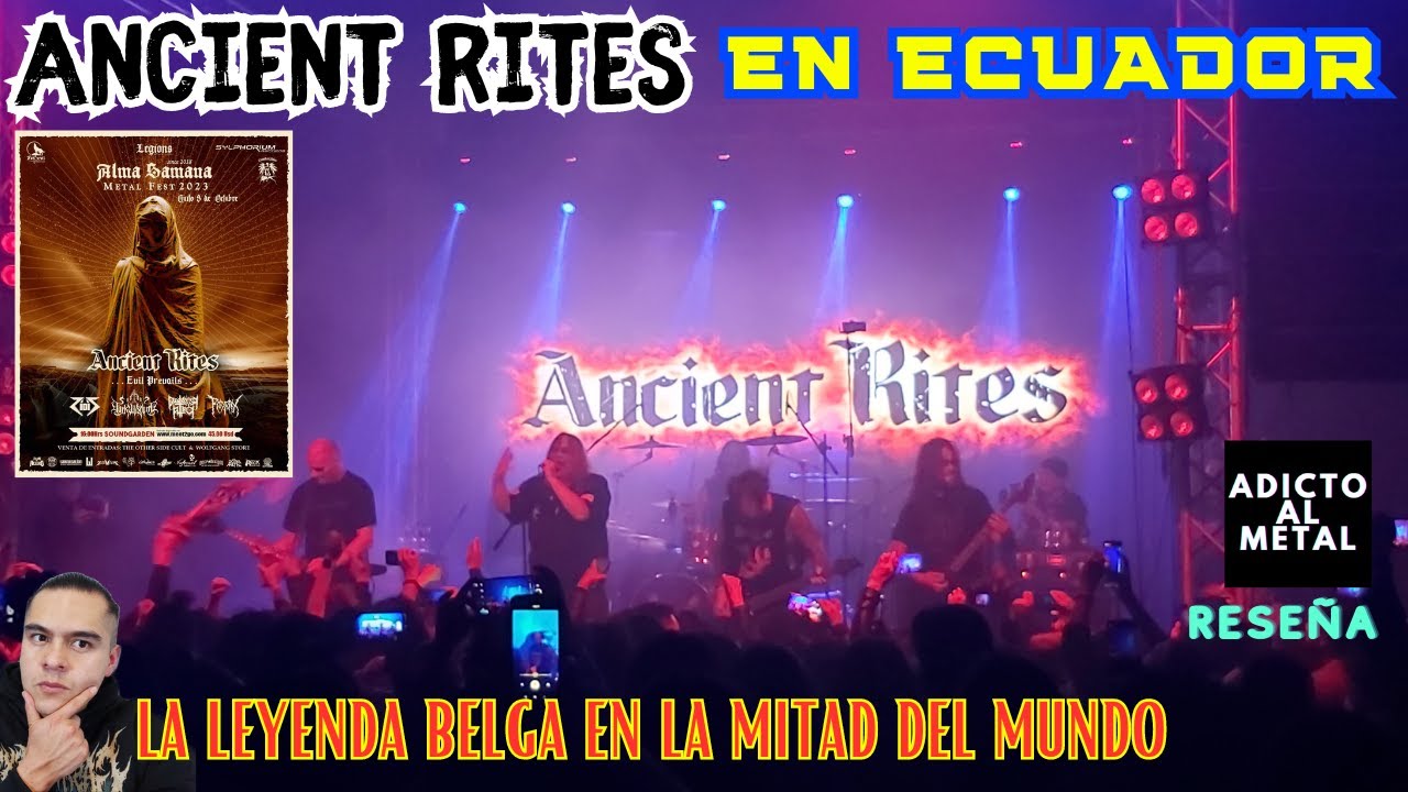 Reseña CONCIERTO:🇧🇪 ANCIENT RITES EN ECUADOR 🇪🇨 - Festival Alama Samana ...