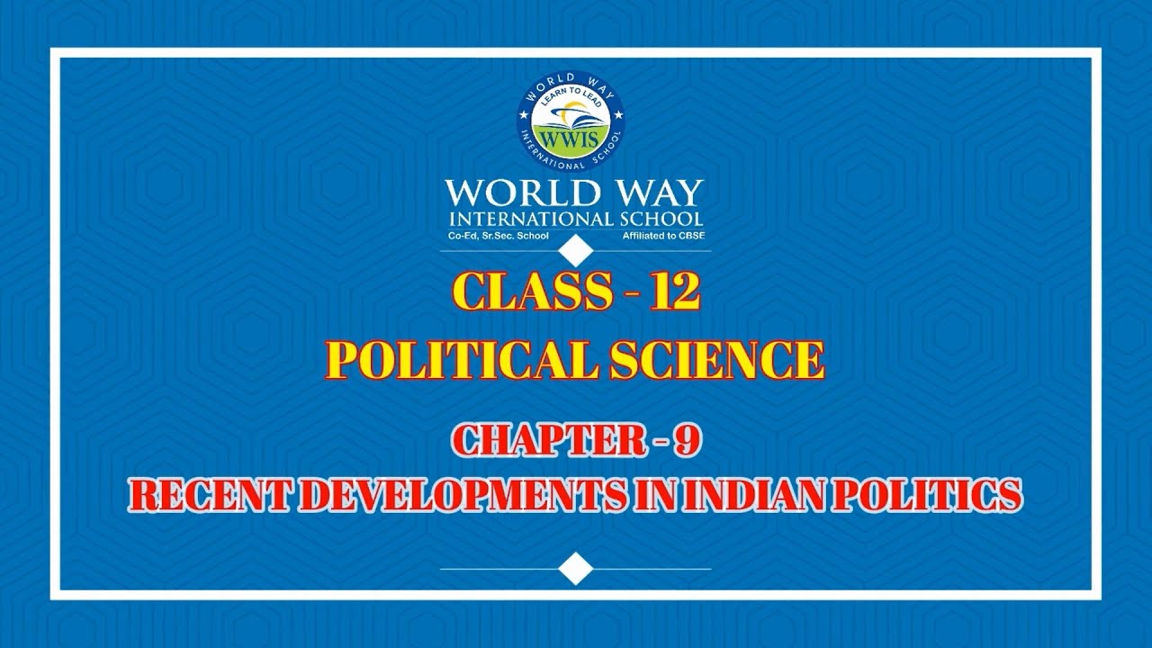 GRADE 12 POLITICAL SCIENCE CH - 9 RECENT DEVELOPMENTS IN INDIAN ...