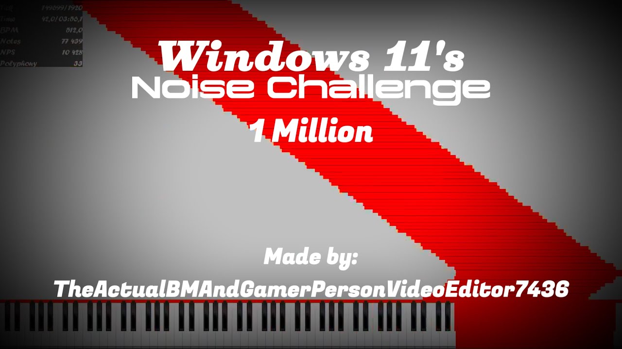 [Arts/midi] Windows 11's noise challenge 1 million+ notes Made by ...