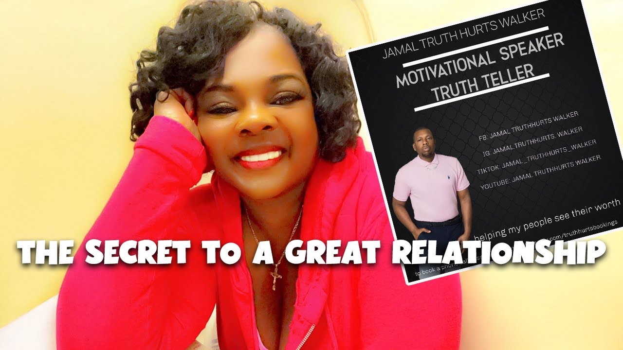 THE SECRET TO A GREAT RELATIONSHIP W/ Jamal Truthhurts Walker - YouTube