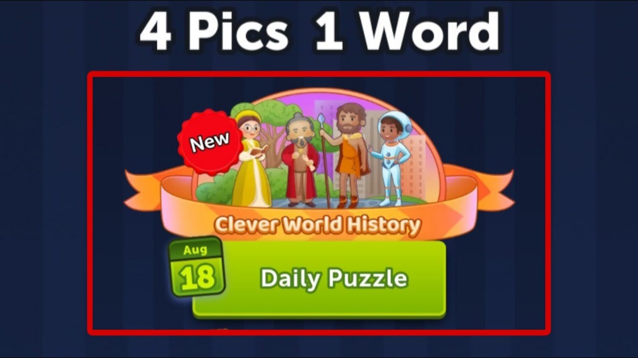 4 Pics 1 Word Daily Puzzle August 18, 2024 Clever World History ...