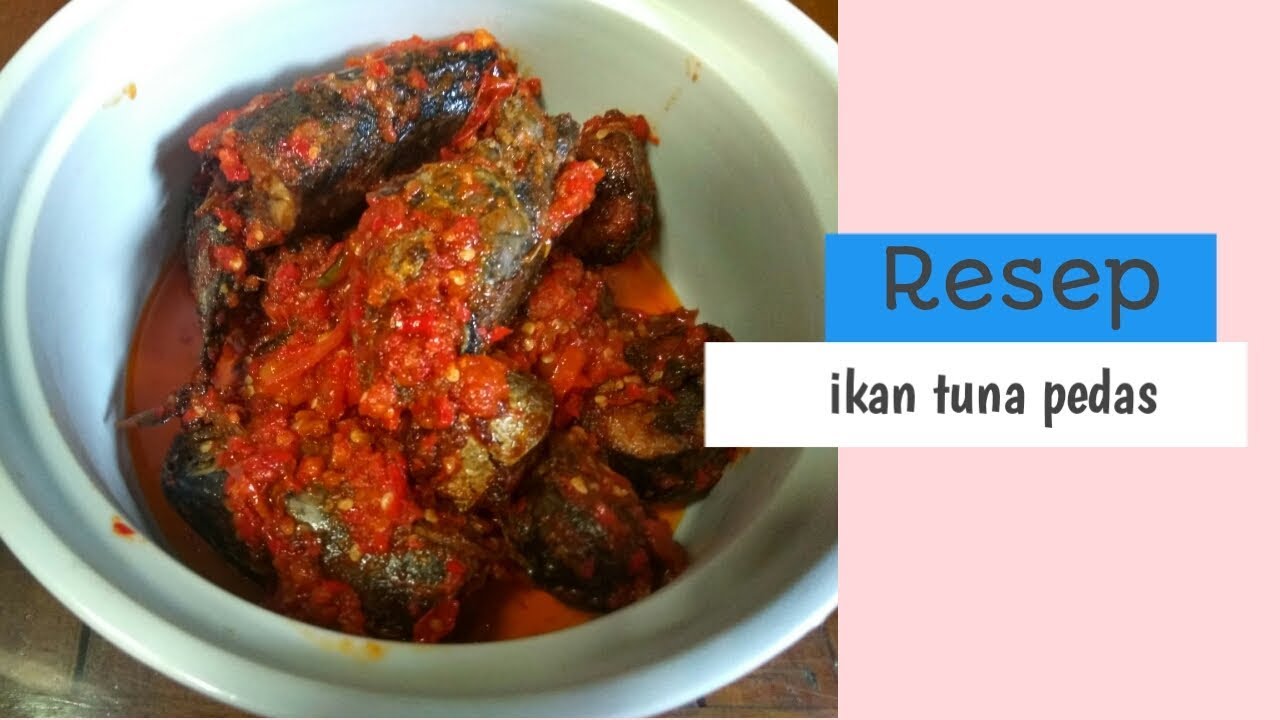 resep ikan tuna pedas enak dan gampang | diary mami chanel - YouTube