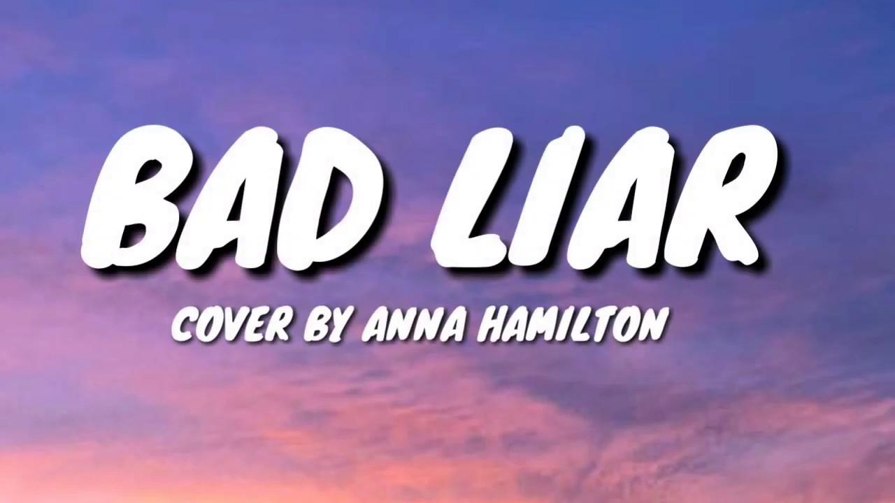 Imagine Dragons - Bad Liar | cover by Anna Hamilton (lyrics) - YouTube