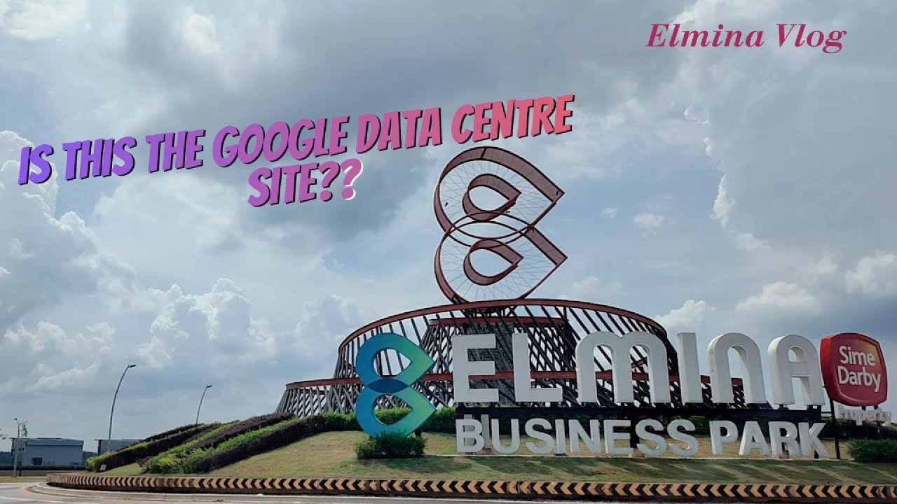 #elmina visit Elmina Business Park Is This Google Data Centre Site?? # ...