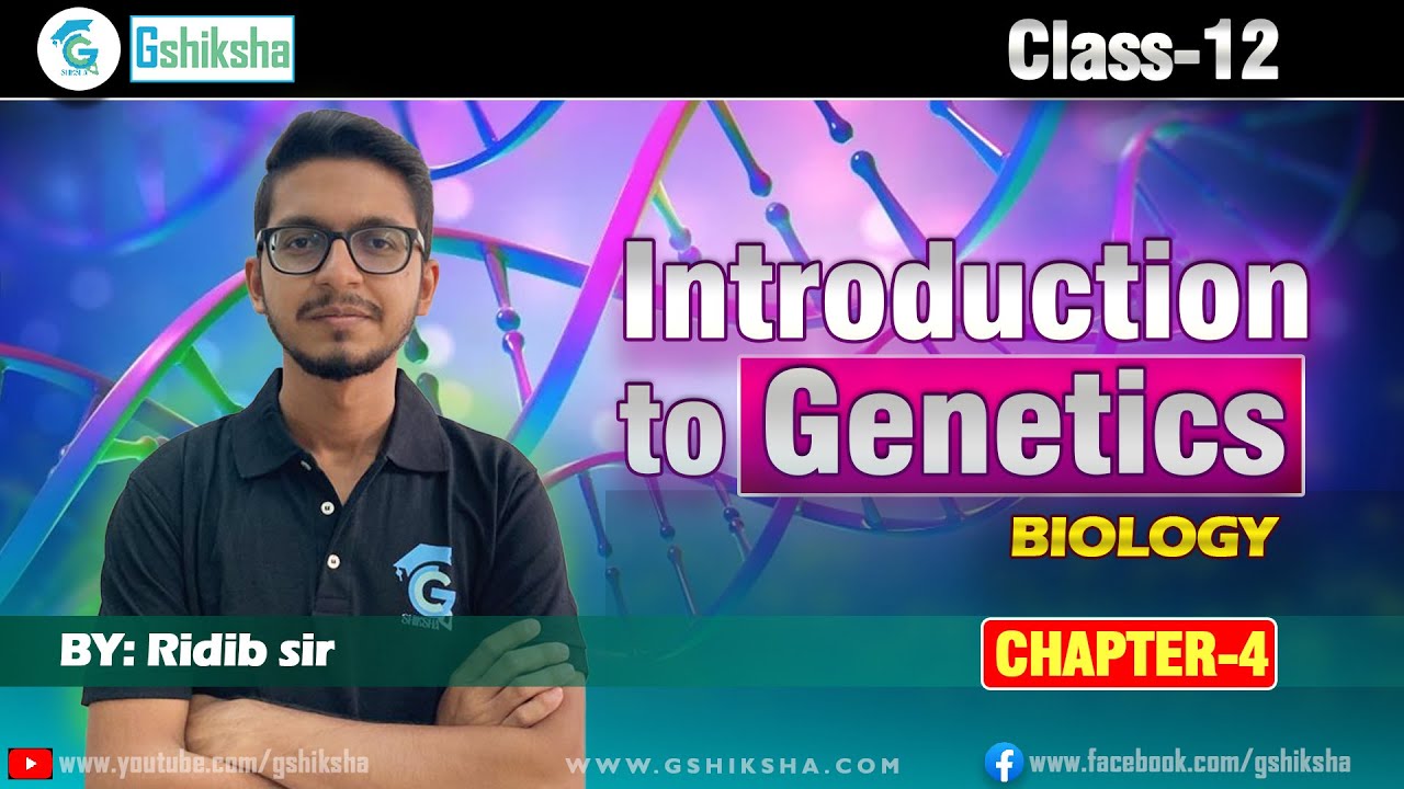 Introduction to Genetics(Biology ) Class 12 | By Ridib sir | Gshiksha ...
