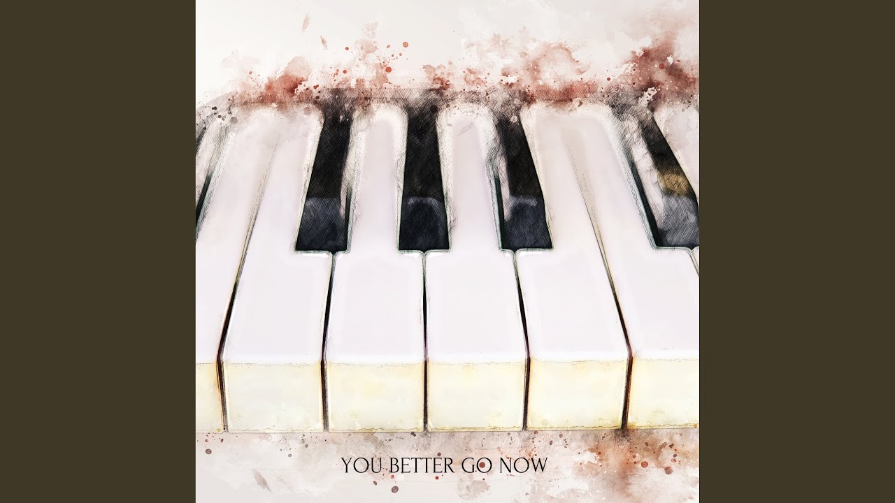 You better go now - YouTube