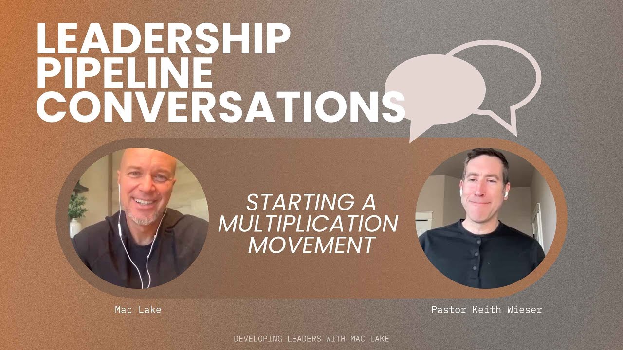 Leadership Pipeline Conversations | Mac Lake & Keith Wieser | Starting ...