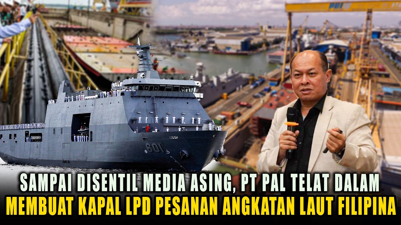 Disentil Media Asing, PT PAL Telat Dalam Membuat Kapal LPD Pesanan ...